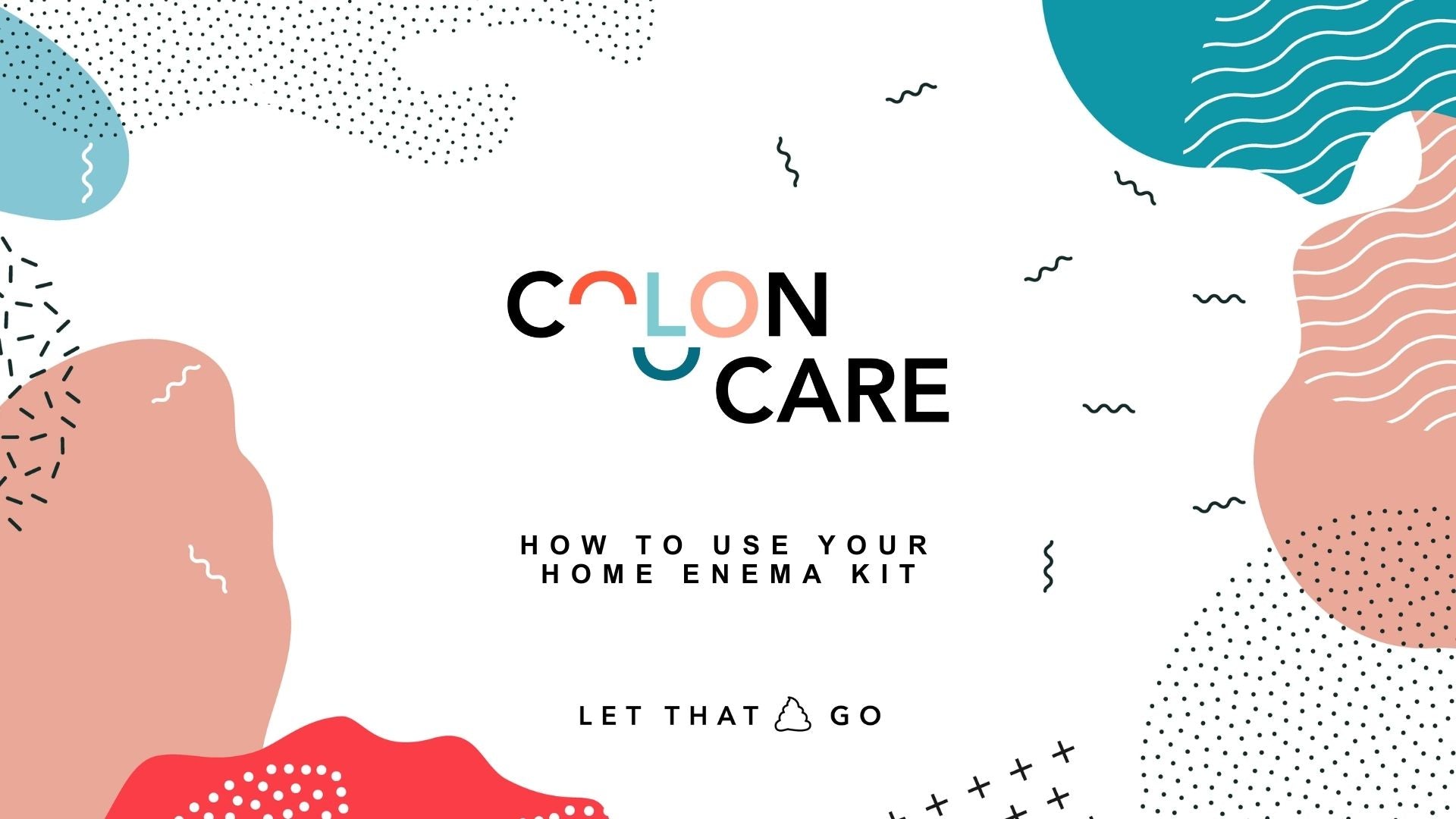 Colon Care | Let that Sh*t Go!